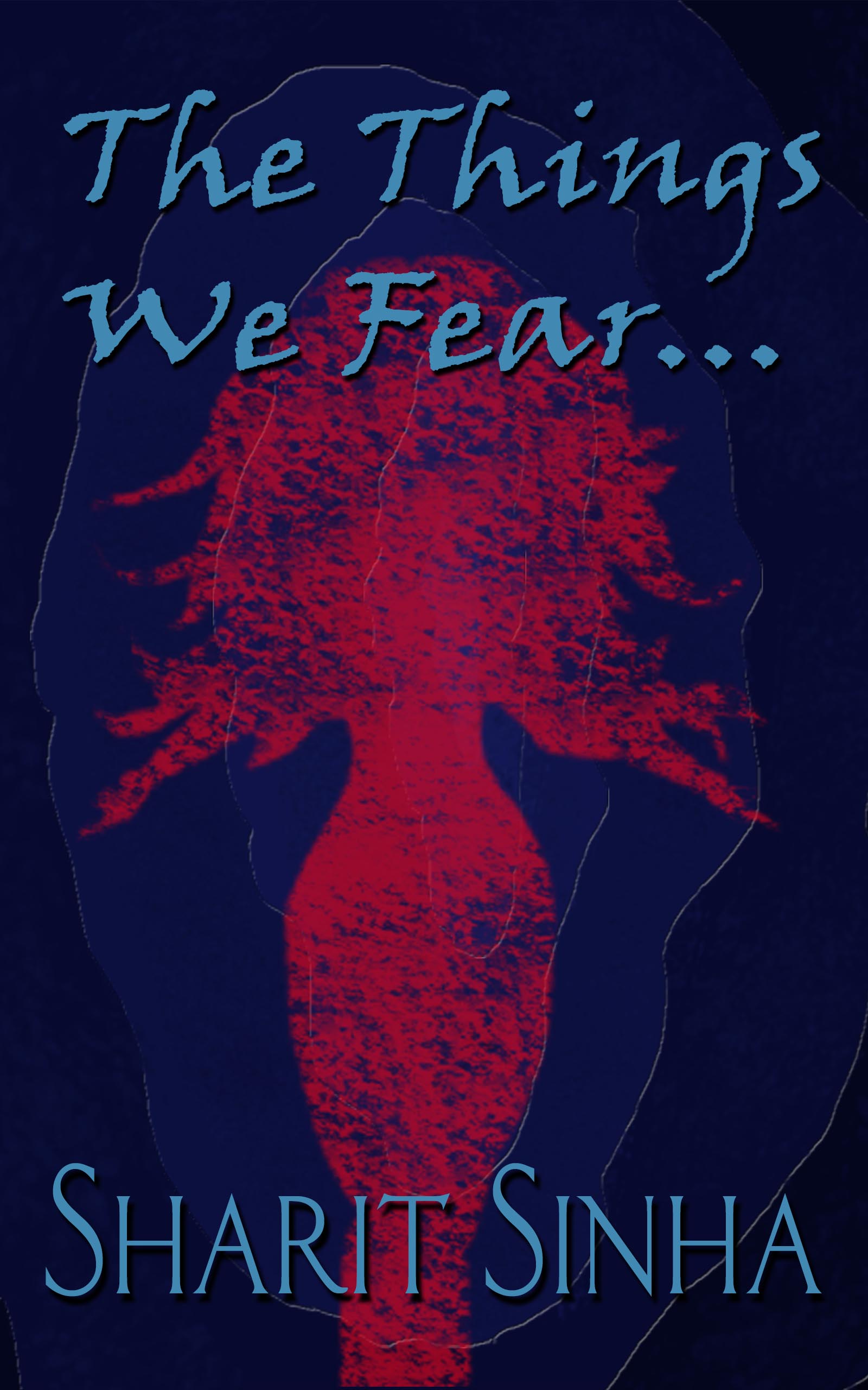 The Things We Fear... by Sharit Sinha | Goodreads