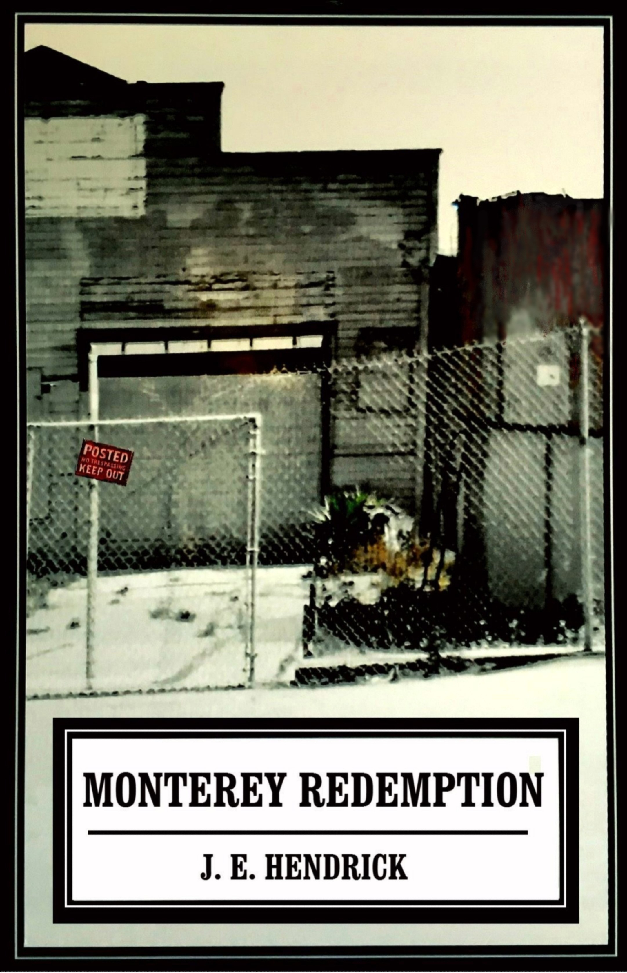 Monterey Redemption by John E. Hendrick | Goodreads
