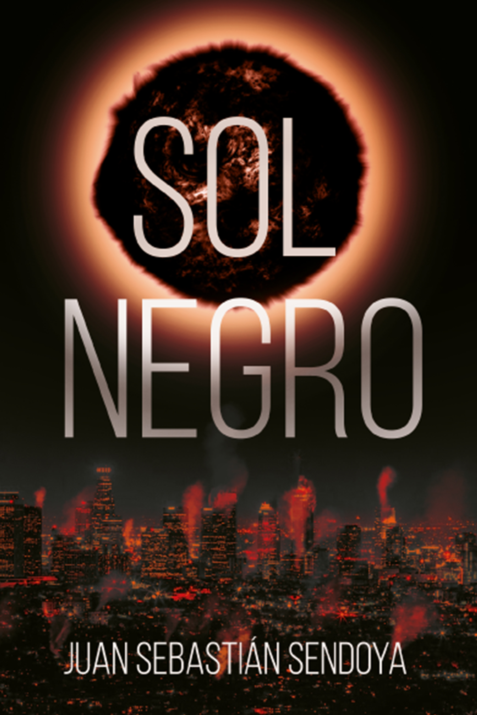 Sol negro by Juan Sebastián Sendoya | Goodreads