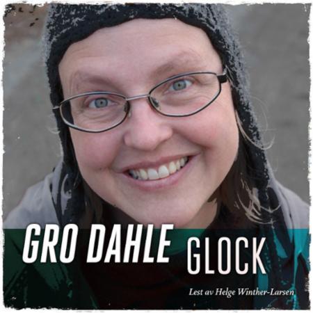 Glock by Gro Dahle | Goodreads