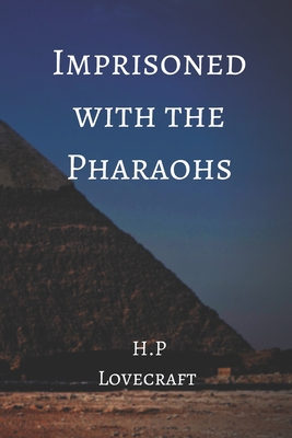 Imprisoned with the Pharaohs: Also known as Under the Pyramids or ...