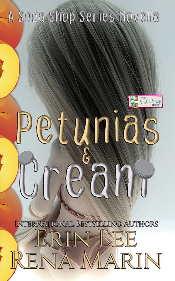 Petunias & Cream: A Soda Shop Series Novella by Erin Lee | Goodreads