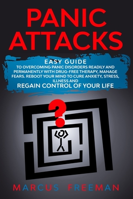 Panic Attacks: Easy Guide to Overcoming Panic Disorders Readily and ...