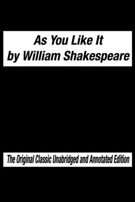 As You Like It by William Shakespeare The Original Classic Unabridged ...