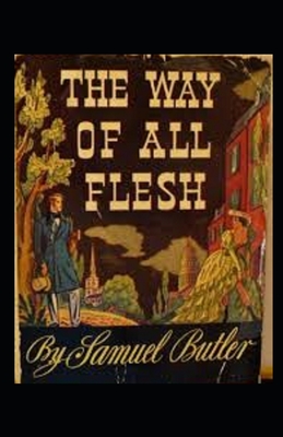 The Way of All Flesh Illustrated by Samuel Butler | Goodreads