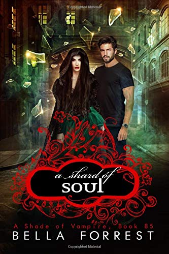 A Shade of Vampire 85: A Shard of Soul by Bella Forrest | Goodreads