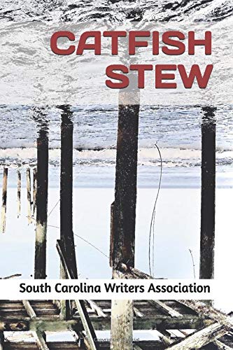 Catfish Stew: An Anthology of South Carolina Writing by South Carolina ...