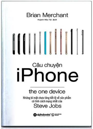 Câu chuyện iPhone by Brian Merchant | Goodreads