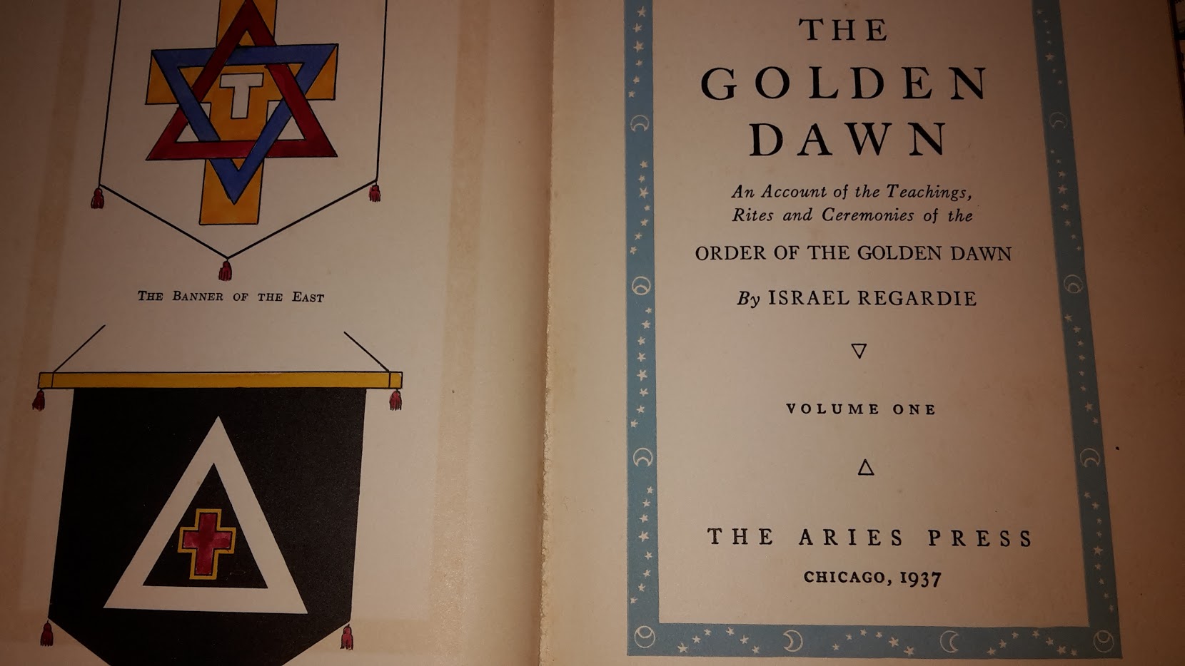 The Golden Dawn. An account of the Teachings, Rites and Ceremonies of ...