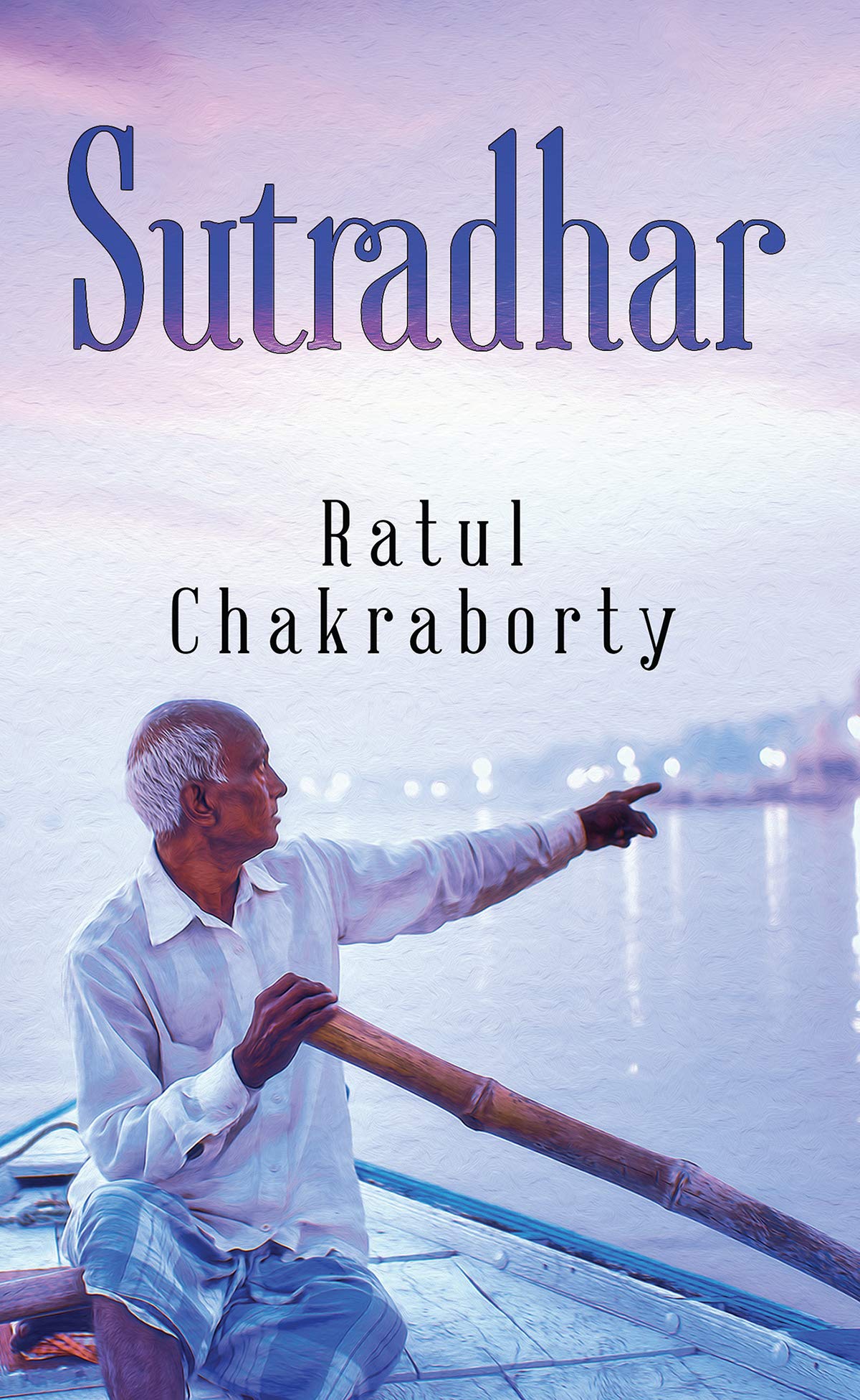 Sutradhar by Ratul Chakraborty | Goodreads