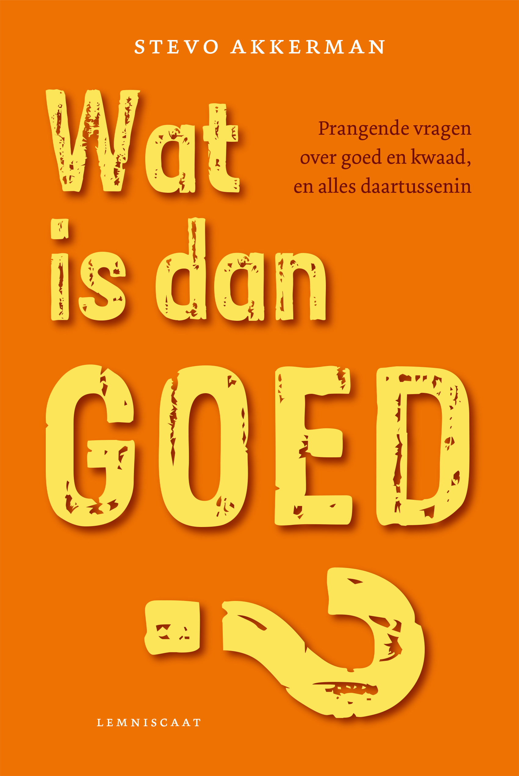 Wat is dan goed? by Stevo Akkerman | Goodreads