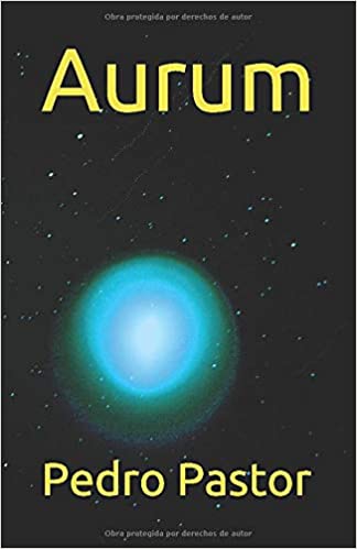 Aurum by Pedro Manuel Pastor | Goodreads