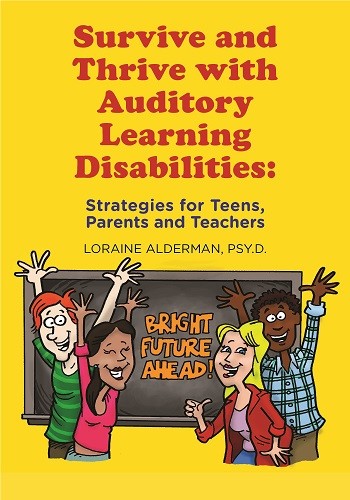 Survive and Thrive with Auditory Learning Disabilities: Strategies for ...