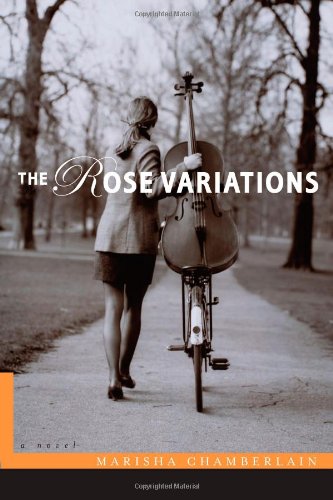 The Rose Variations by Marisha Chamberlain | Goodreads