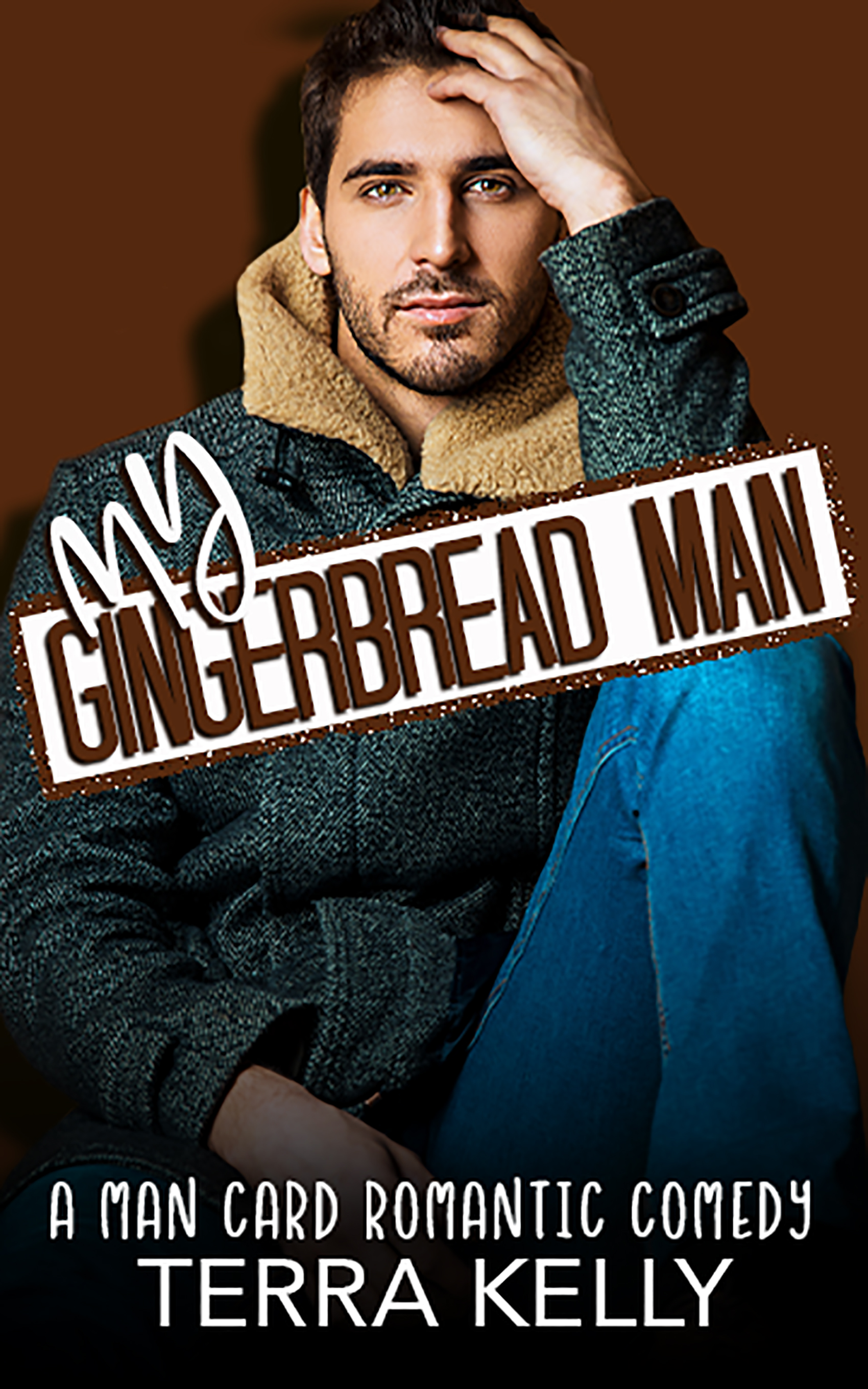 My Gingerbread Man (Man Card #13) by Terra Kelly | Goodreads