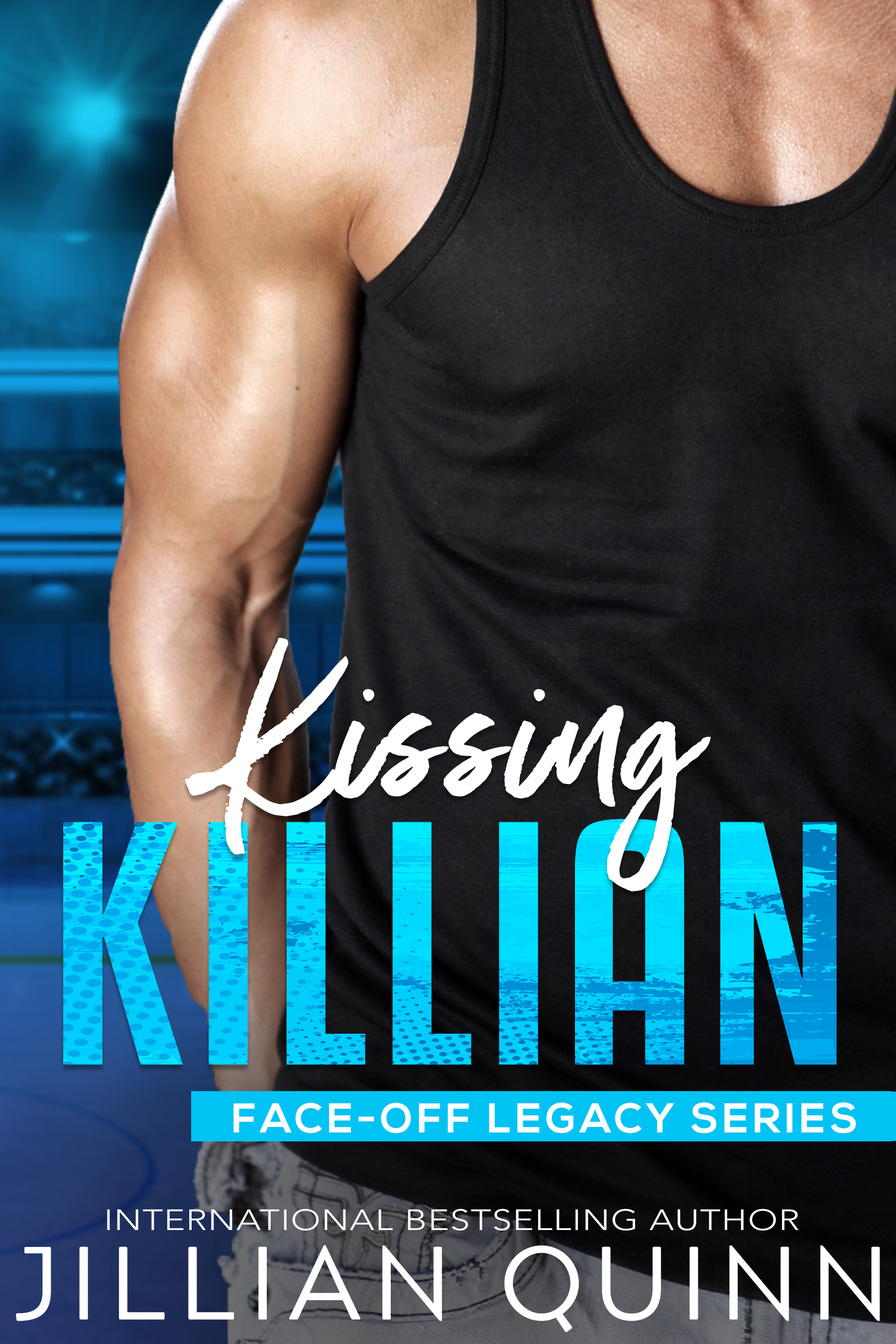 Kissing Killian (Face-Off Legacy #5) by Jillian Quinn | Goodreads