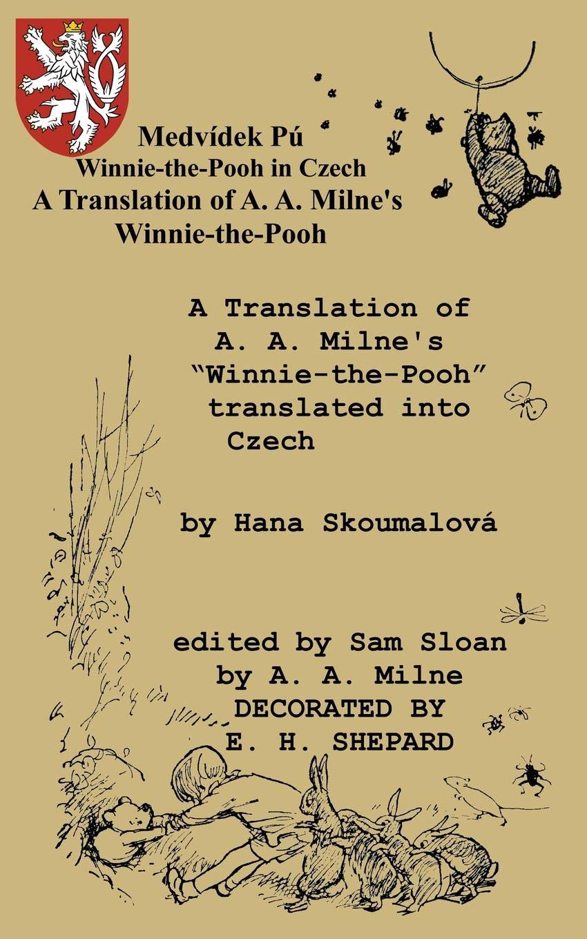 Medvídek Pú Winnie-the-Pooh in Czech: A Translation of A. A. Milne's ...