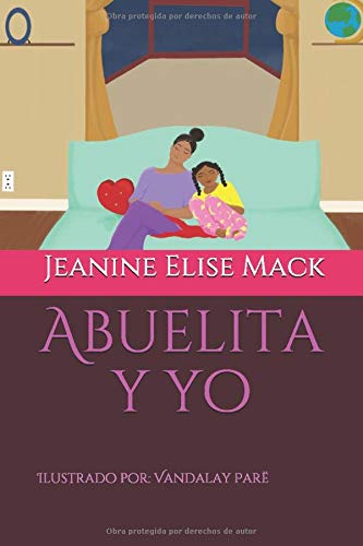 Abuelita y yo (Life Lessons - Spanish Edition) by Jeanine Elise Mack ...