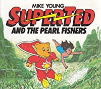 Super Ted and the Pearl Fishers by Mike Young | Goodreads