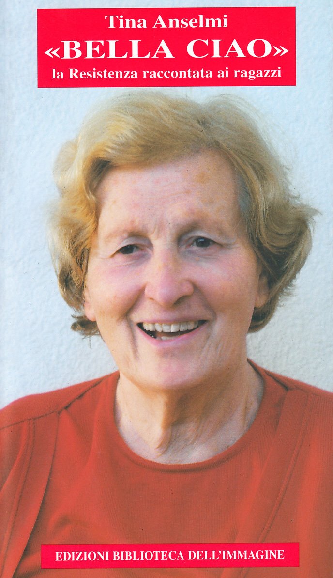 «Bella ciao»: La Resistenza raccontata ai ragazzi by Tina Anselmi ...