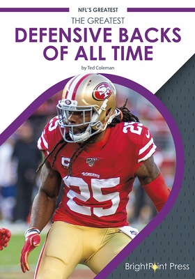The Greatest Defensive Backs of All Time by Ted Coleman | Goodreads