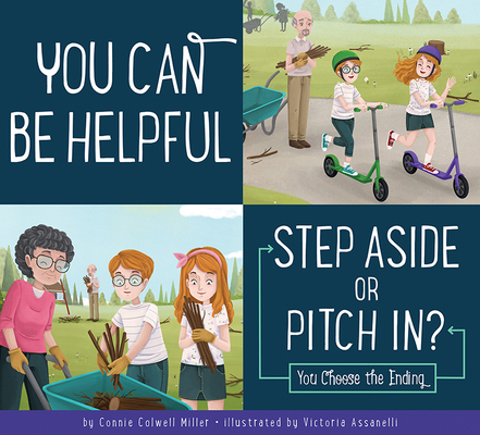 You Can Be Helpful: Step Aside or Pitch In? by Connie Colwell Miller ...