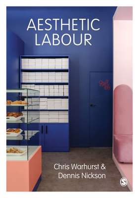 Aesthetic Labour by Chris Warhurst | Goodreads