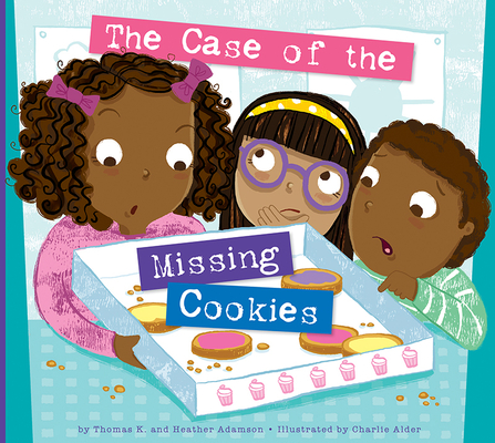 The Case of the Missing Cookies by Thomas K. Adamson | Goodreads