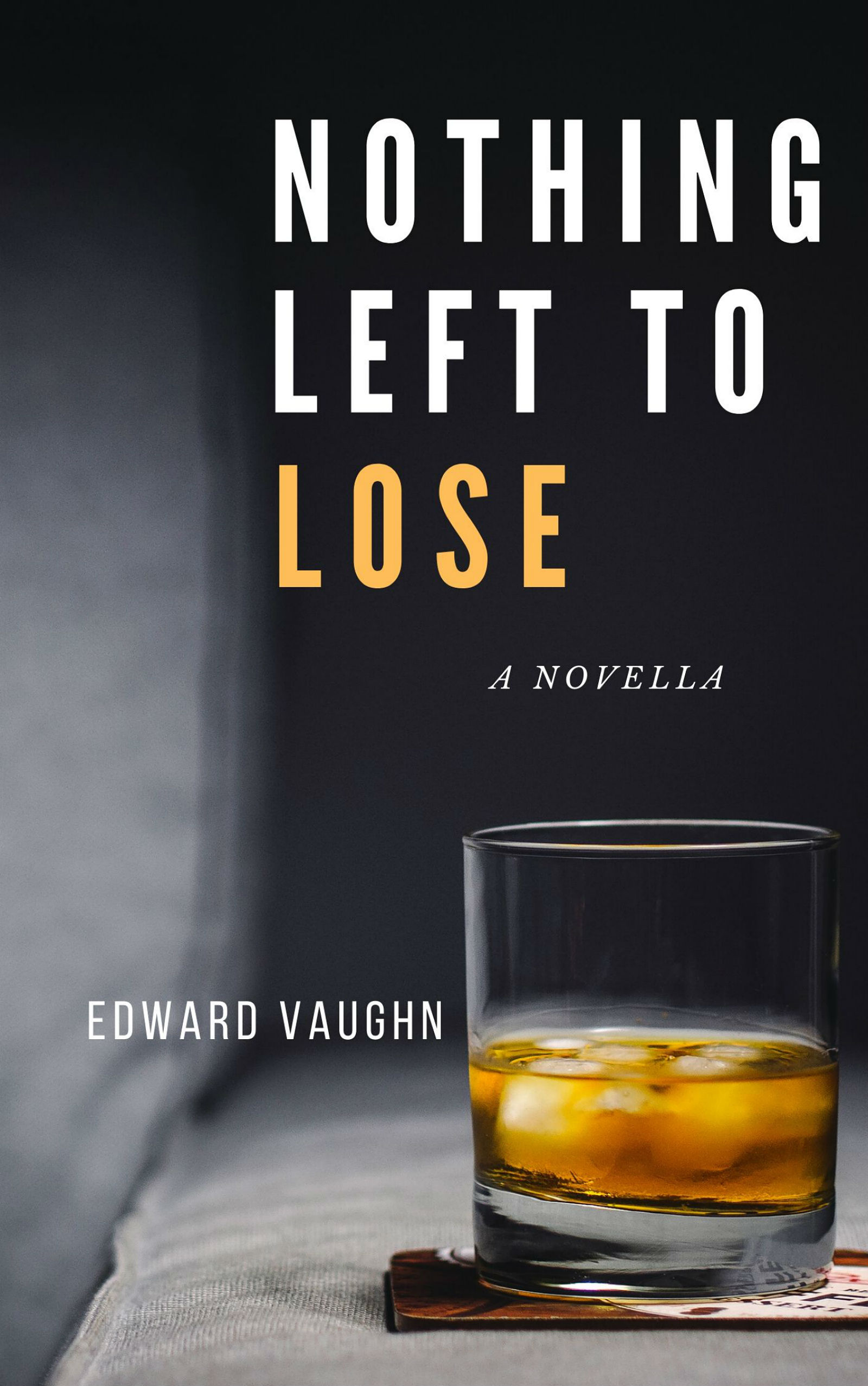 Nothing Left To Lose by Edward Vaughn | Goodreads