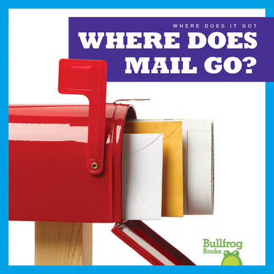 Where Does Mail Go? by Charlie W Sterling | Goodreads