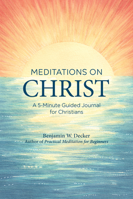 Meditations on Christ: A 5-Minute Guided Journal for Christians by ...