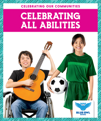 Celebrating All Abilities by Abby Colich | Goodreads