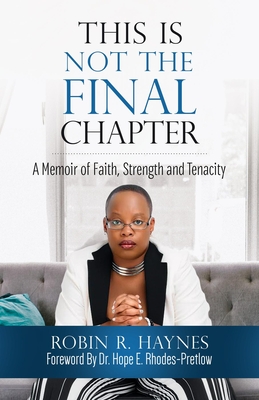 This Is Not the Final Chapter: A Memoir of Faith, Strength and Tenacity ...
