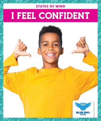 I Feel Confident (States of Mind) by Stephanie Finne | Goodreads