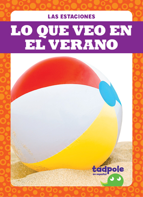 Lo que veo en el verano (What I See in Summer) (Tadpole Books Spanish ...