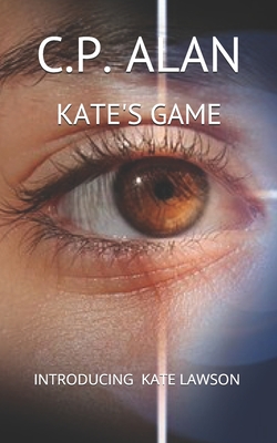 Kate's Game (Kate Lawson) by C.P. Alan | Goodreads