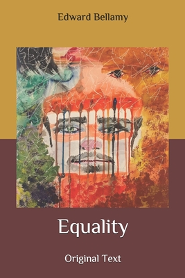 Equality: Original Text by Edward Bellamy | Goodreads