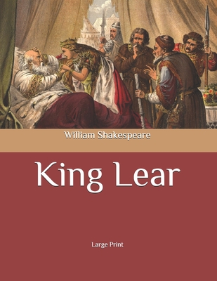 King Lear: Large Print by William Shakespeare | Goodreads