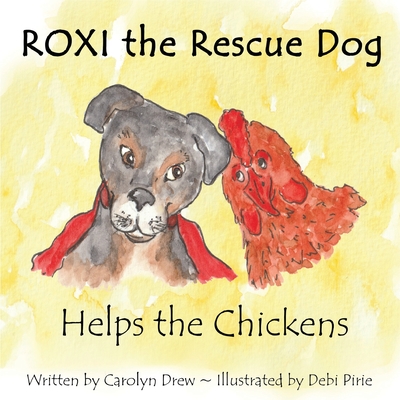 ROXI the Rescue Dog - Helps the Chickens: A Cute, Fun and Ethical Story ...