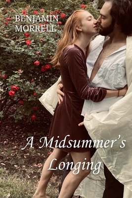 A Midsummer’s Longing by Benjamin Morrell | Goodreads