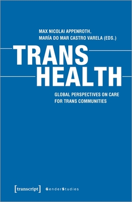 Trans Health: International Perspectives on Care for Trans Communities ...
