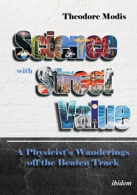 Science with Street Value: A Physicist's Wanderings off the Beaten ...