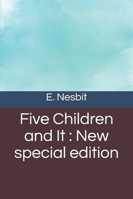 Five Children and It : New special edition by E. Nesbit | Goodreads
