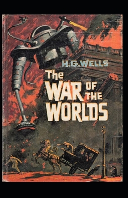 The War of the Worlds Illustrated by H.G. Wells | Goodreads