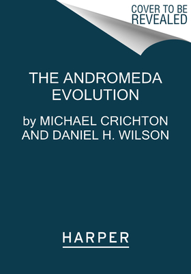 The Andromeda Evolution by Daniel H. Wilson | Goodreads
