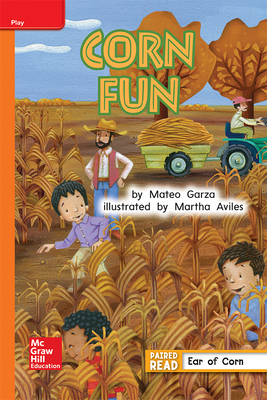 Reading Wonders Leveled Reader Corn Fun: Approaching Unit 3 Week 2 ...