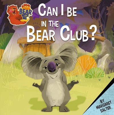 Can I Be in the Bear Club? (Bear With Me) by Margaret Salter | Goodreads