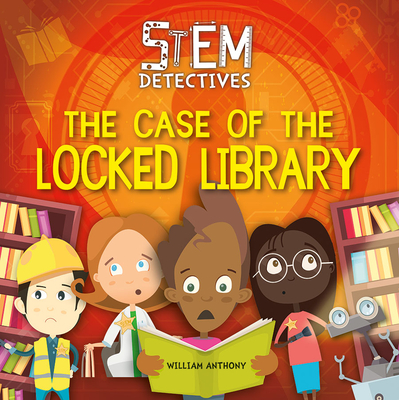 The Case of the Locked Library (Stem Detectives) by William Anthony ...