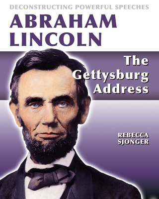 Abraham Lincoln: The Gettysburg Address: The Gettysburg Address by ...