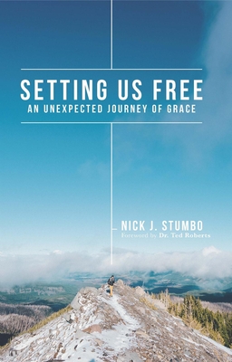 Setting Us Free by Nick J. Stumbo | Goodreads